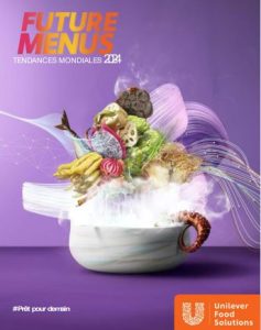 Unilever Food Solutions dévoile ses "Future Menus 2024" - Le Chef